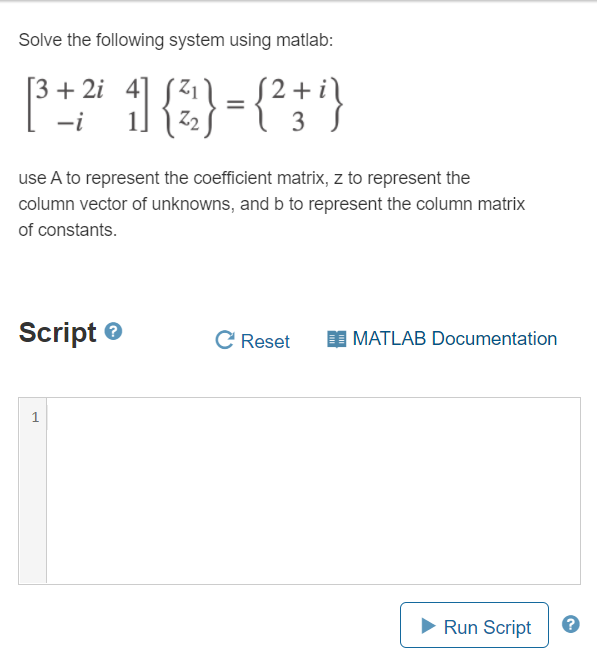 Solved Solve the following system using matlab: [3 + 2i 4] | Chegg.com