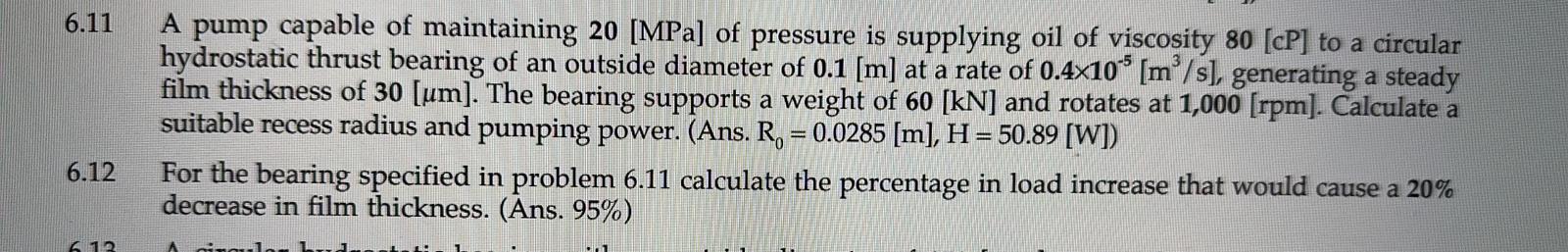 Solved 6.11 A pump capable of maintaining 20 [MPa] of | Chegg.com