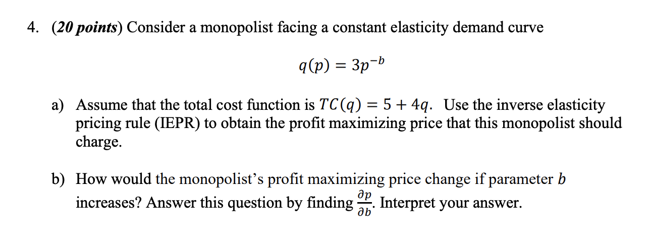 Solved 4. (20 points) Consider a monopolist facing a | Chegg.com