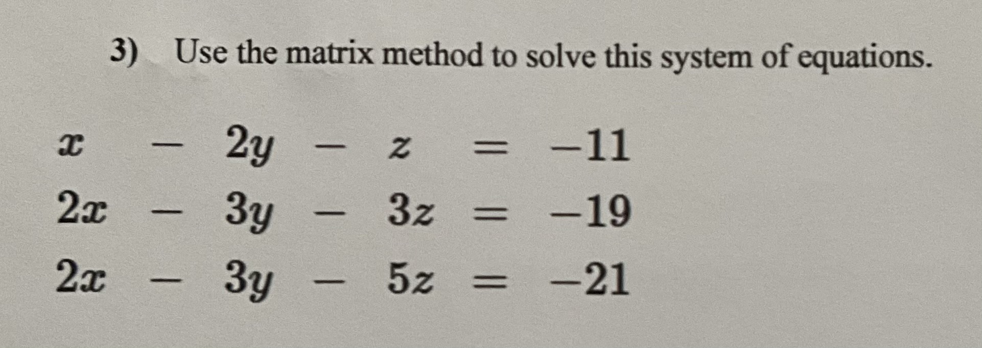 Solved Use the matrix method to ﻿solve this system of | Chegg.com