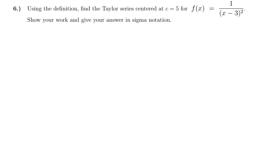 Solved 6.) Using the definition, find the Taylor series | Chegg.com