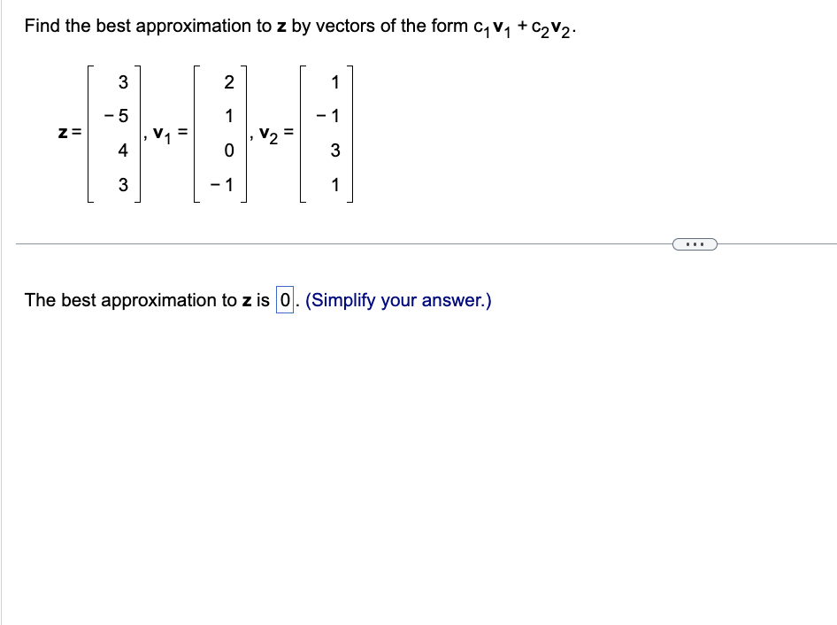 Solved Find the best approximation to z by vectors of the | Chegg.com