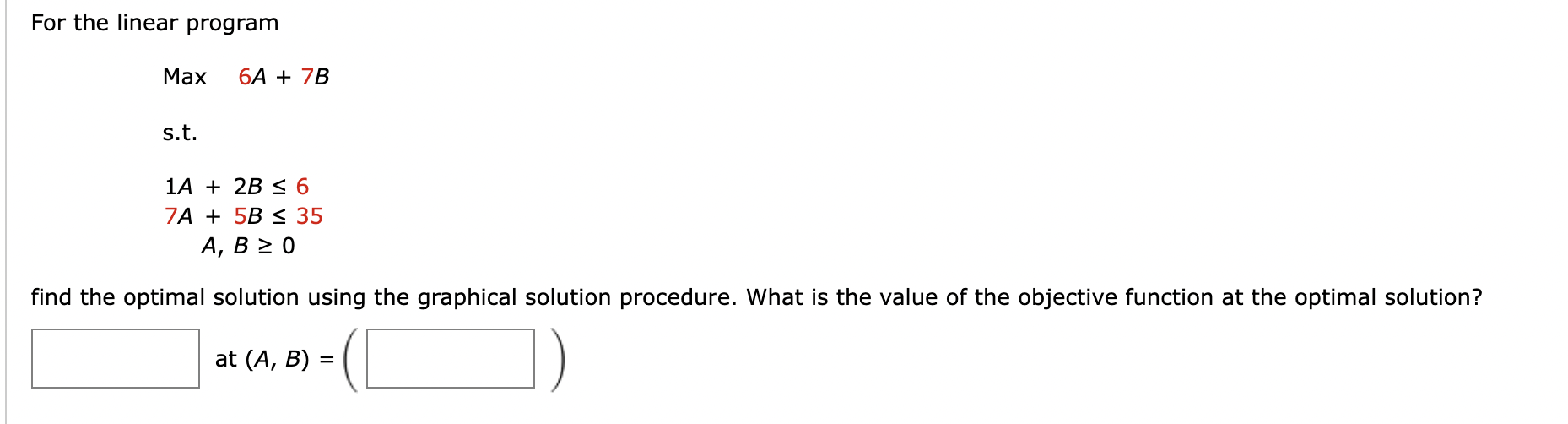 Solved For the linear program Max 6A+7B s.t. | Chegg.com
