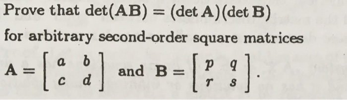 Solved Prove that det(AB) = (det A) (det B) for arbitrary | Chegg.com