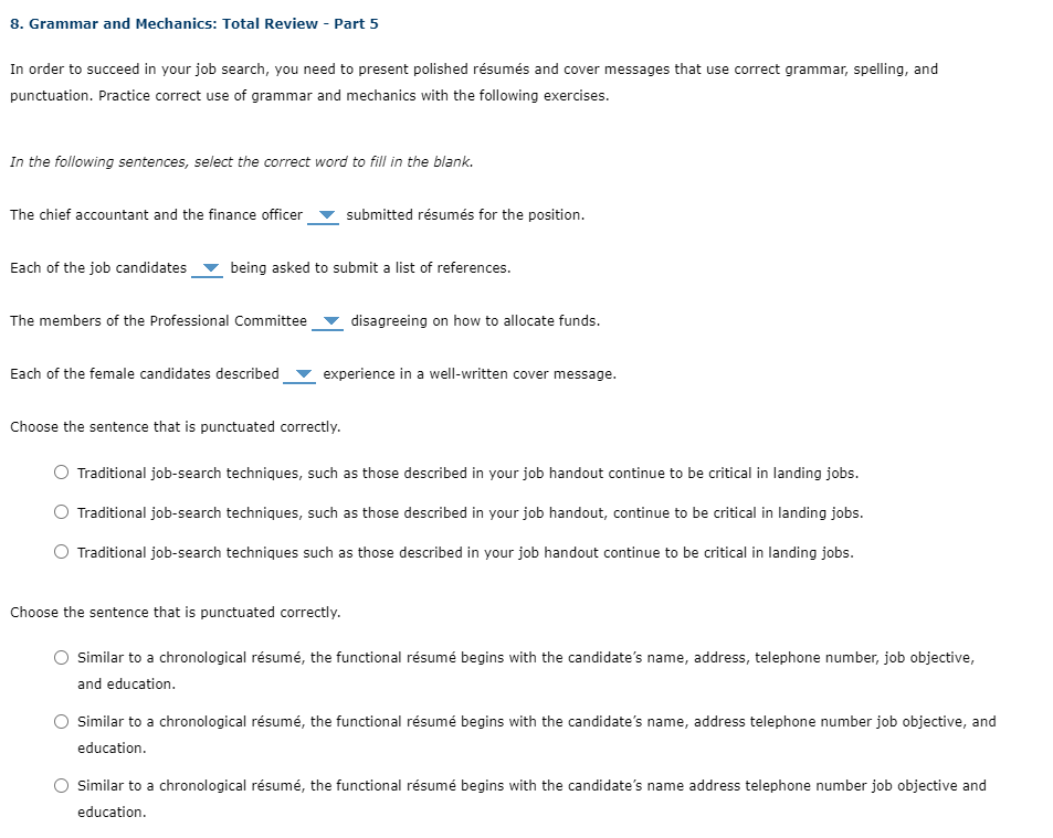 Solved Drop down questions are 1) Has/Had 2) Are/Is 3) | Chegg.com