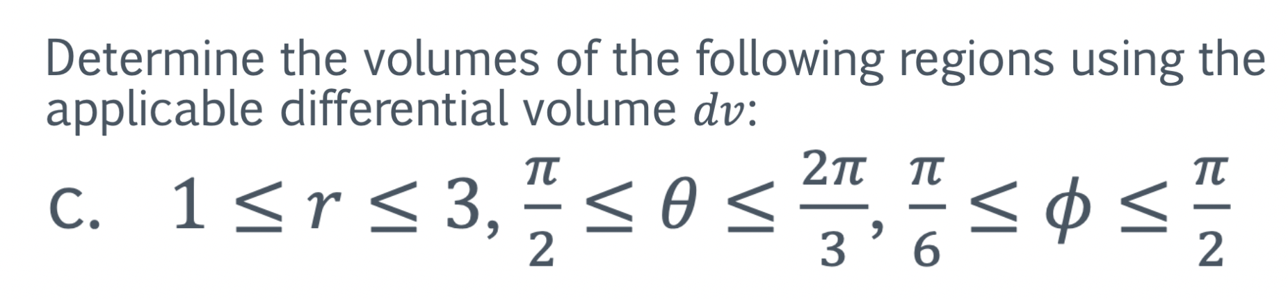 Solved Determine the volumes of the following regions using | Chegg.com