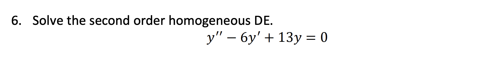 Solved 6. Solve the second order homogeneous DE. | Chegg.com