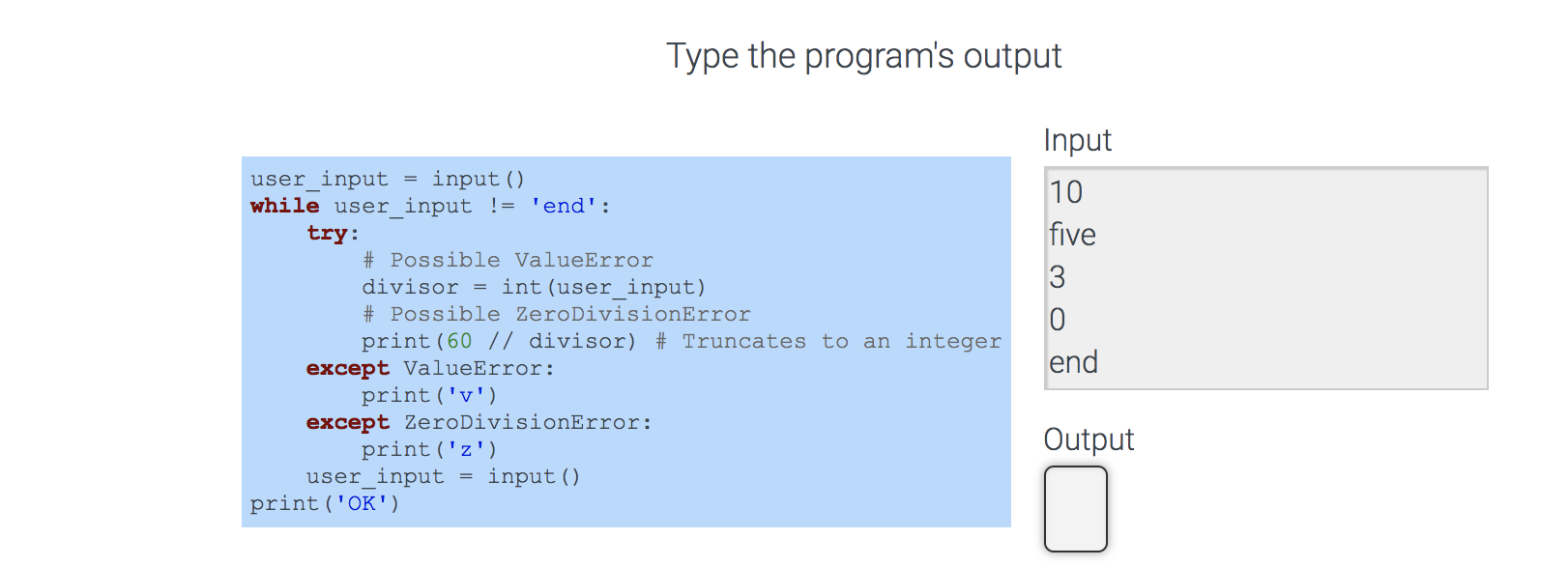 Solved Type the program's output user_input input() while | Chegg.com
