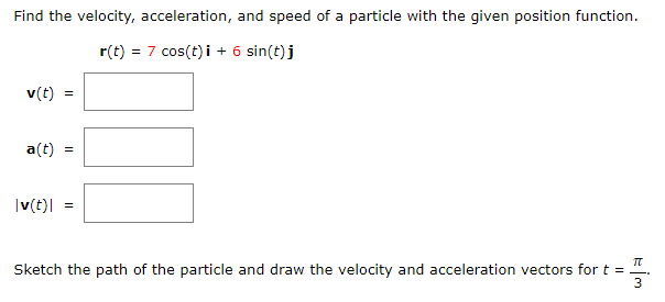 Solved Find the velocity, acceleration, and speed of a | Chegg.com