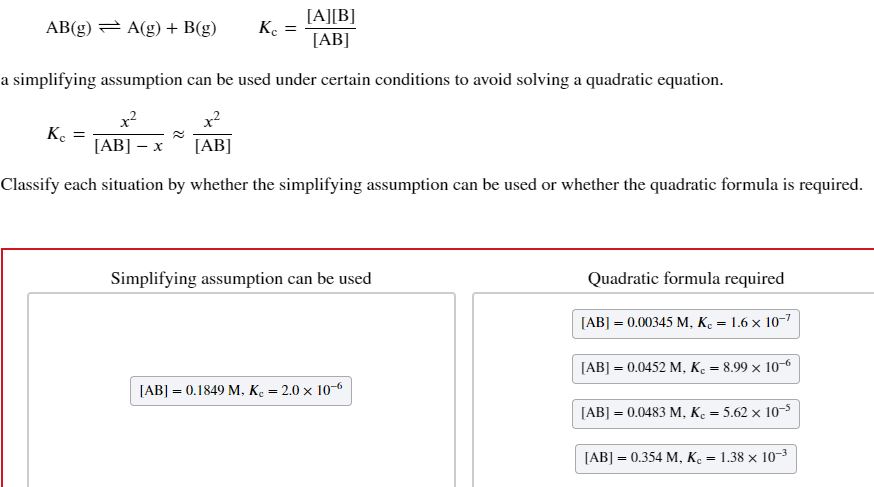 Solved AB(g)⇌A(g)+B(g)Kc=[AB][A][B] simplifying assumption | Chegg.com