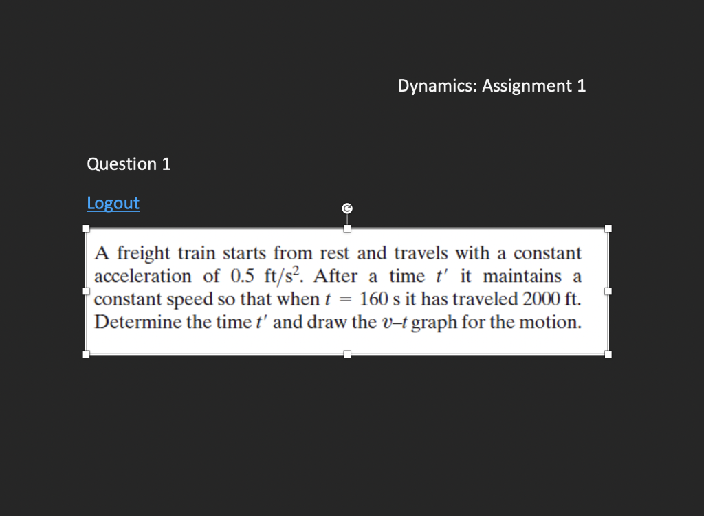Solved Dynamics: Assignment 1 Question 1 Logout A freight | Chegg.com