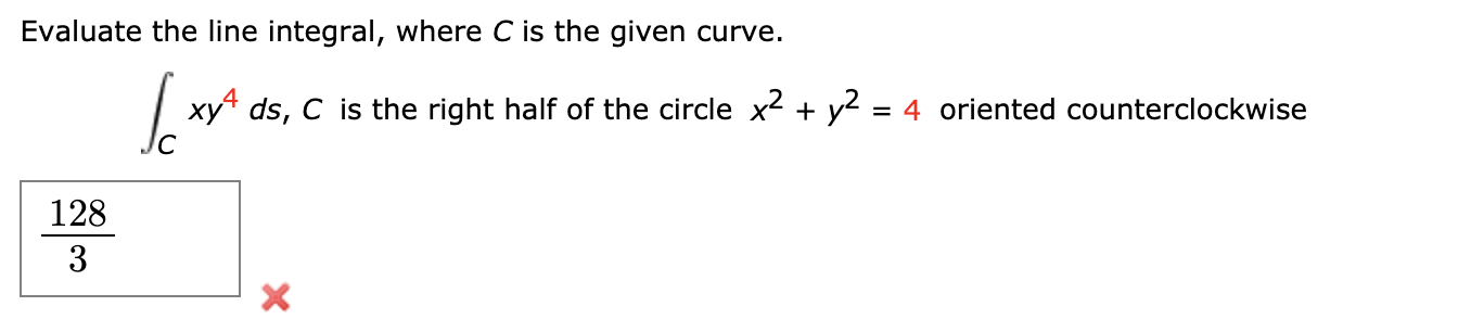 Solved Evaluate the line integral, where C is the given | Chegg.com