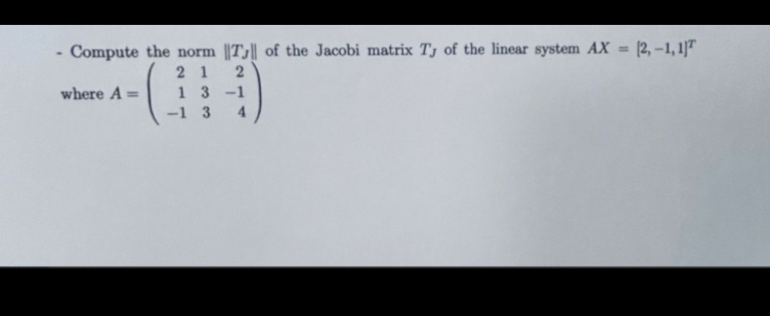 Solved Compute The Norm ∥tj∥ Of The Jacobi Matrix Tj Of