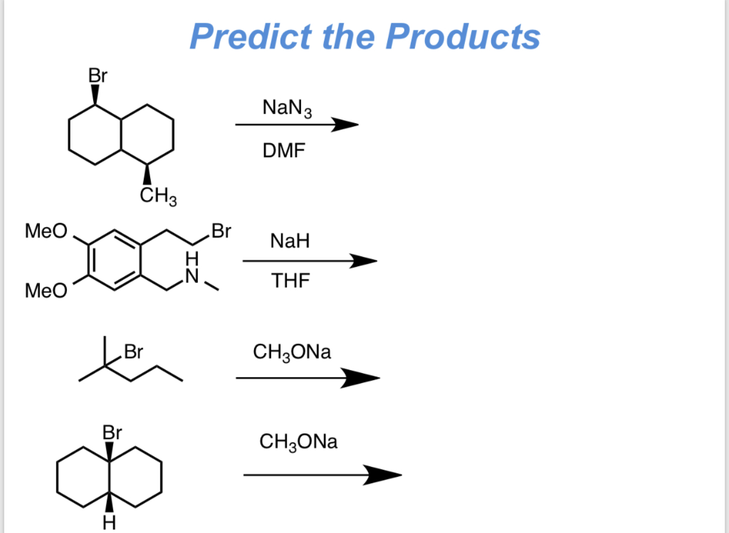 Solved Predict the Products Br NaN3 DMF CH3 MeO Br CH3ONa Br | Chegg.com
