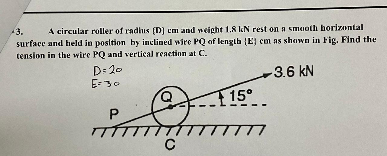 Solved 3. A circular roller of radius {D}cm and weight 1.8kN | Chegg.com