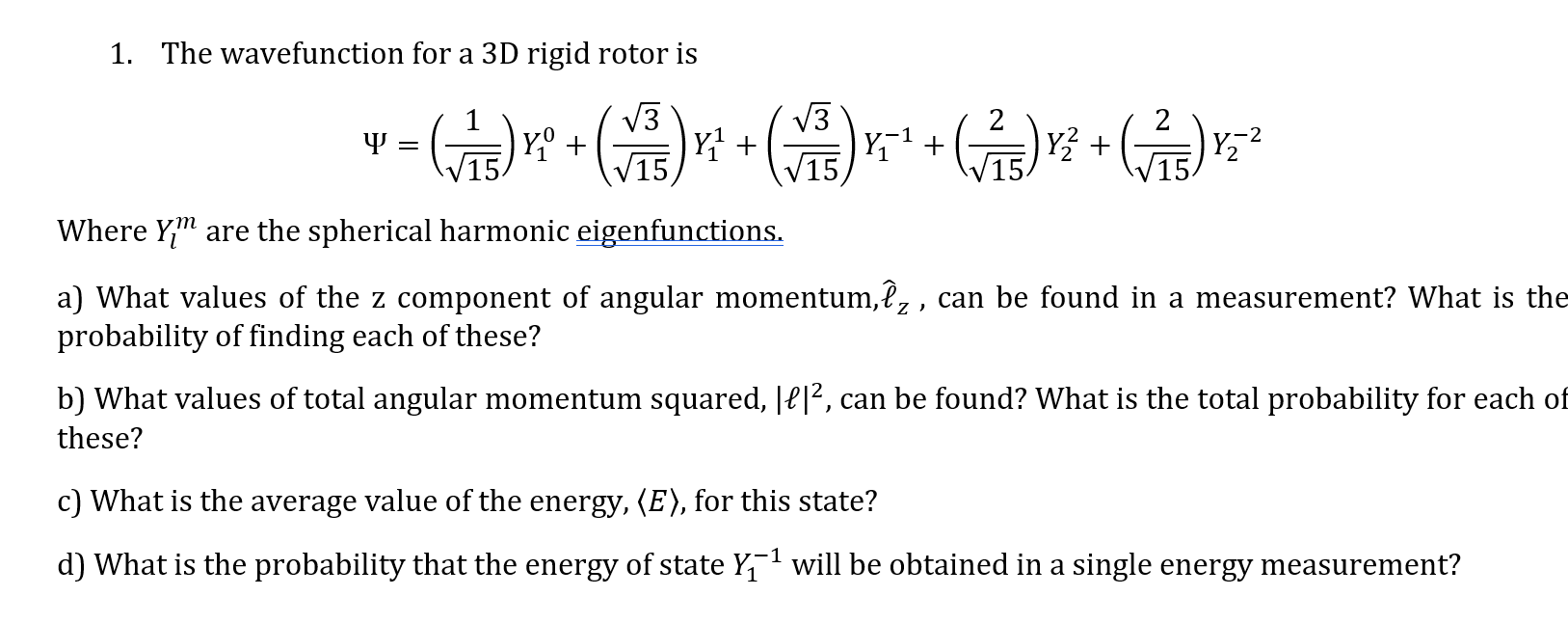 Solved 1. The wavefunction for a 3D rigid rotor is | Chegg.com