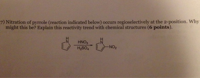 Solved 7) Nitration of pyrrole (reaction indicated below) | Chegg.com
