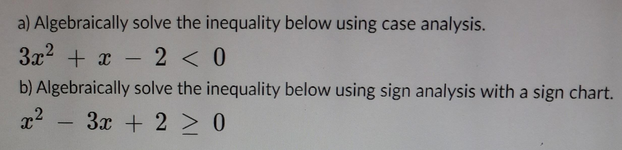 Solved a) Algebraically solve the inequality below using | Chegg.com