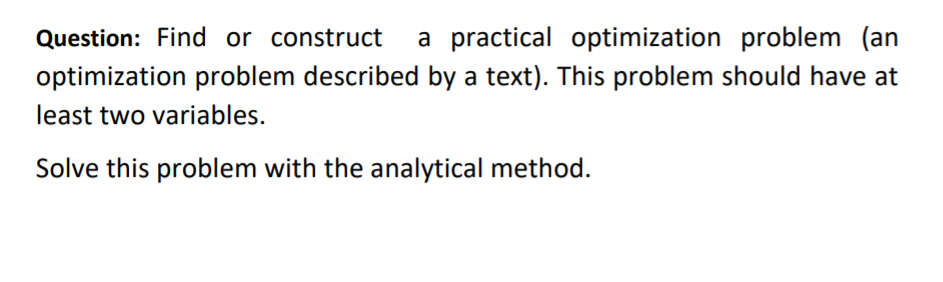 Solved Question: Find or construct a practical optimization | Chegg.com