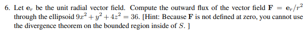 Solved 6. Let er be the unit radial vector field. Compute | Chegg.com