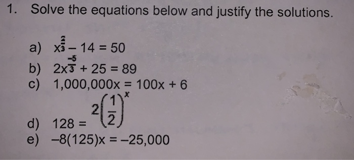 Solved 1. Solve the equations below and justify the | Chegg.com