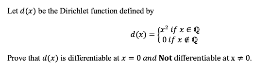 Solved Let d(x) be the Dirichlet function defined by d(x) | Chegg.com