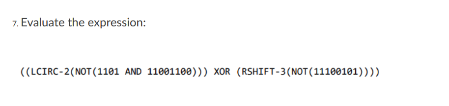 Solved Evaluate the expression: ((LCIRC -2(NOT(1101 AND | Chegg.com