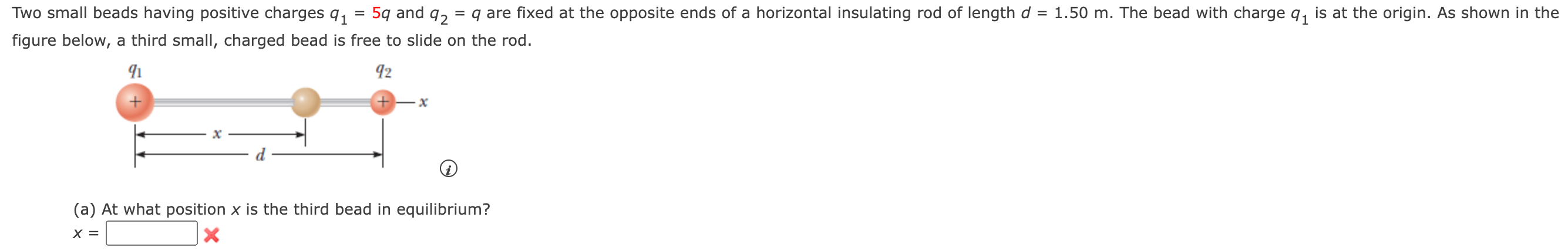 Solved Two small beads having positive charges q1 = 5q and | Chegg.com