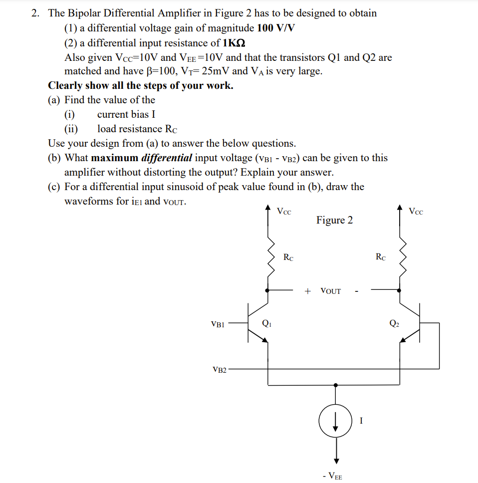 Solved 2. The Bipolar Differential Amplifier in Figure 2 has | Chegg.com