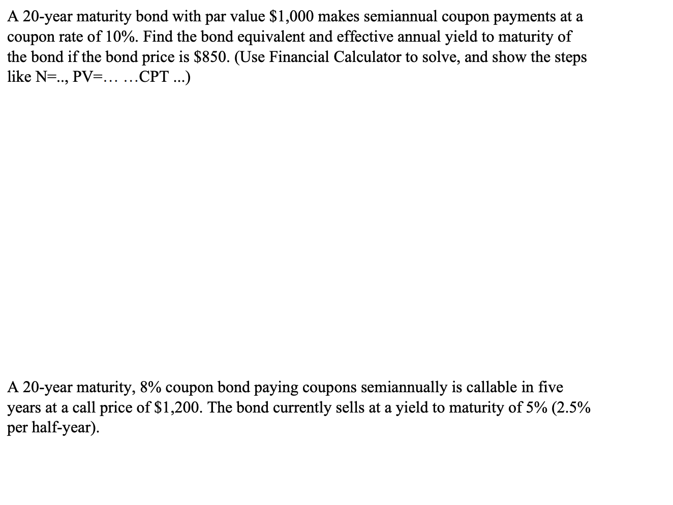 A 20 -year maturity bond with par value $1,000 makes | Chegg.com