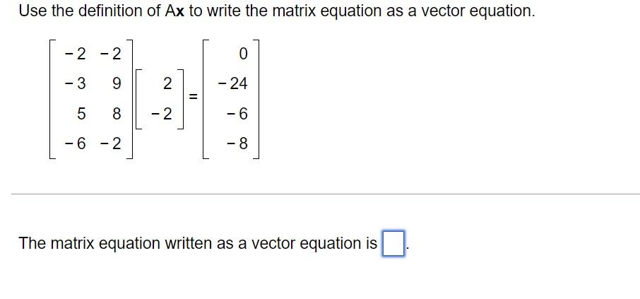 Solved Use the definition of Ax to write the matrix equation | Chegg.com