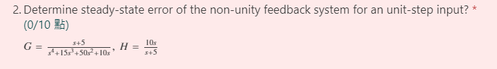Solved 2. Determine steady-state error of the non-unity | Chegg.com