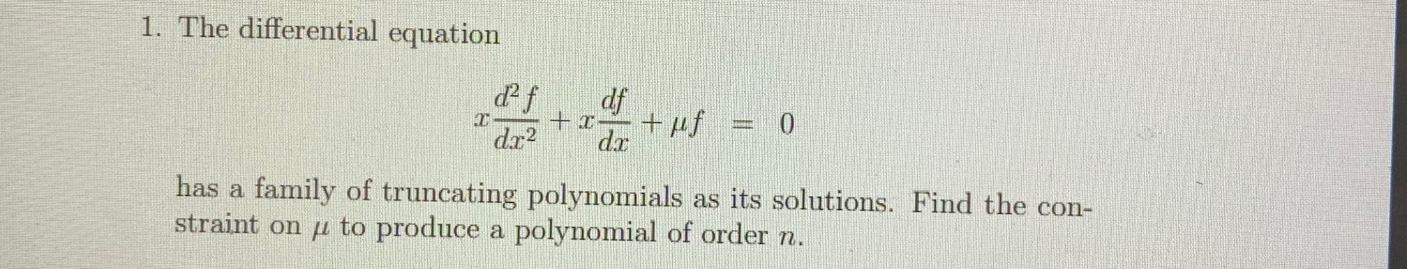 Solved 1. The differential equation d f df + rf dz BE 0 dr2 | Chegg.com