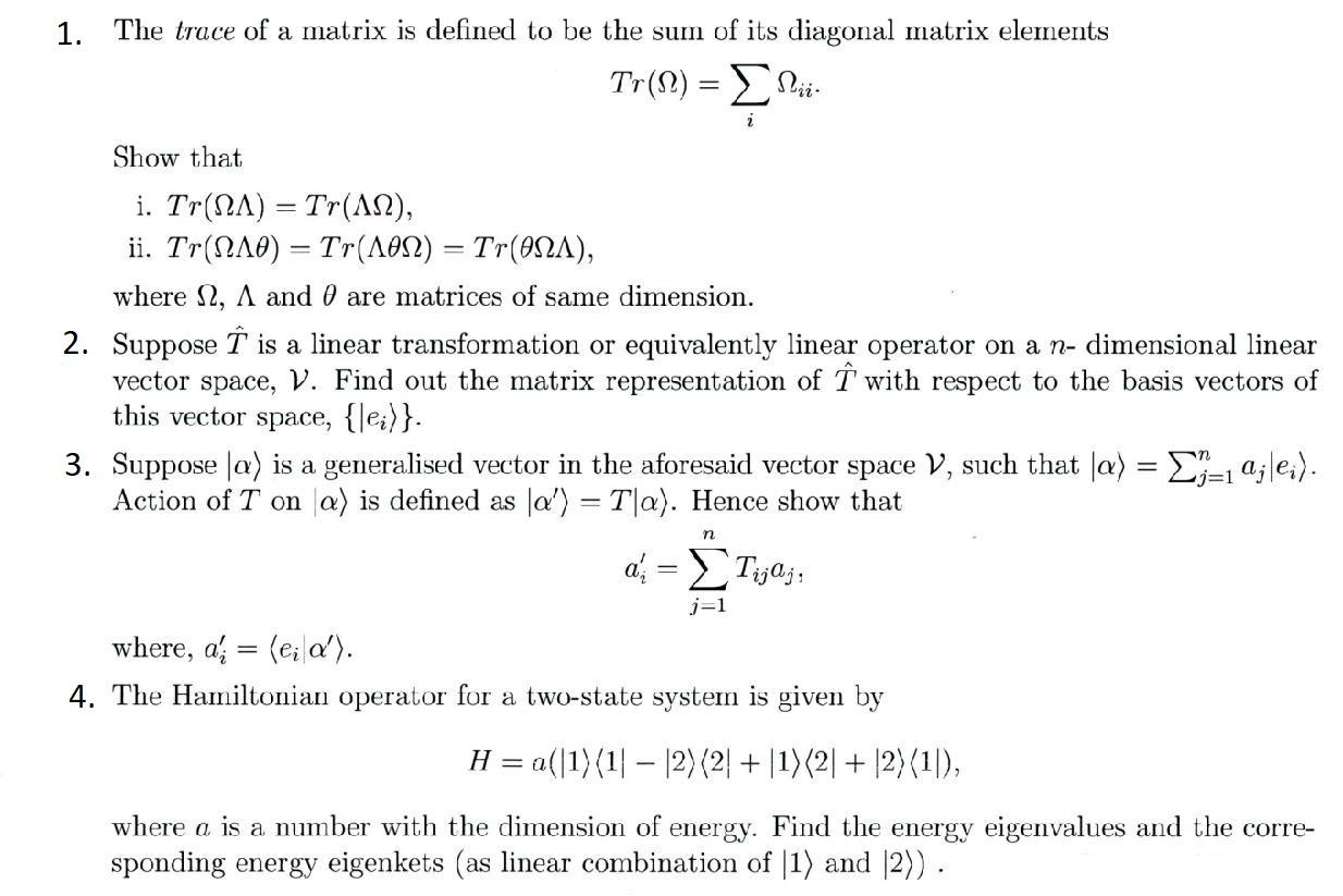 Solved 1. The trace of a matrix is defined to be the sum of | Chegg.com