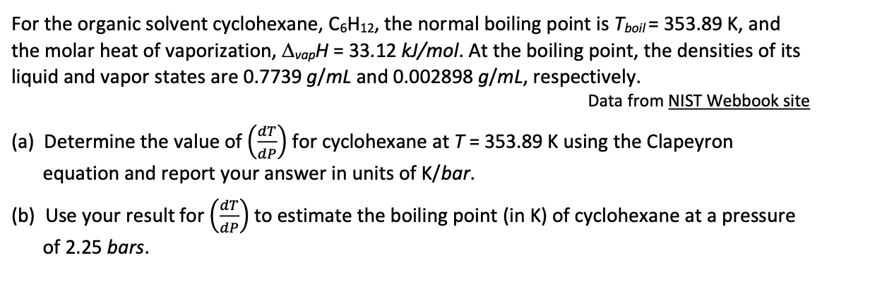Solved For the organic solvent cyclohexane, C6H12, the | Chegg.com