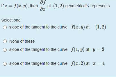 Solved If z = f(x, y), then dz/dx at (1,2) geometrically | Chegg.com