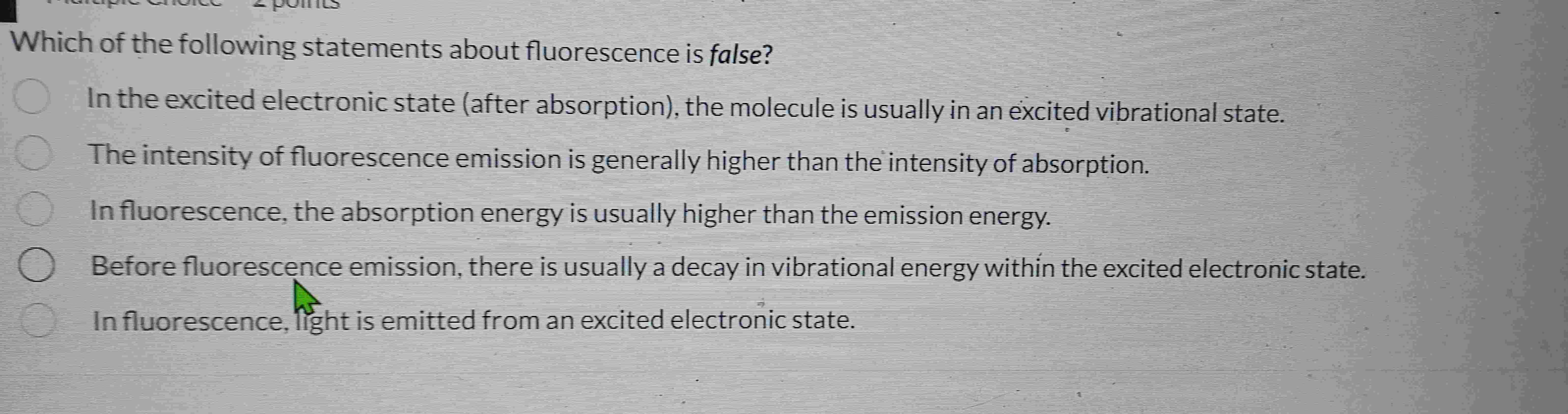 Solved Which of the following statements about fluorescence | Chegg.com