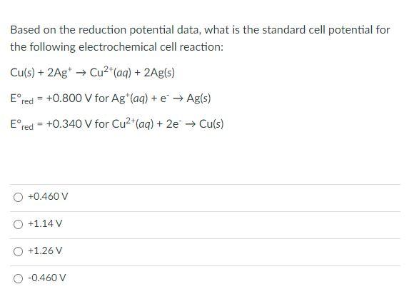 Solved Based on the reduction potential data, what is the | Chegg.com