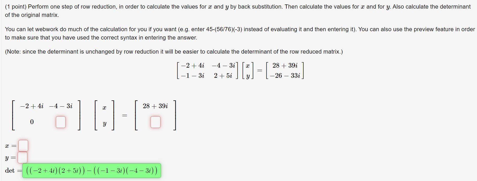 [Solved]: ( 1 point) Perform one step of row reduction, in