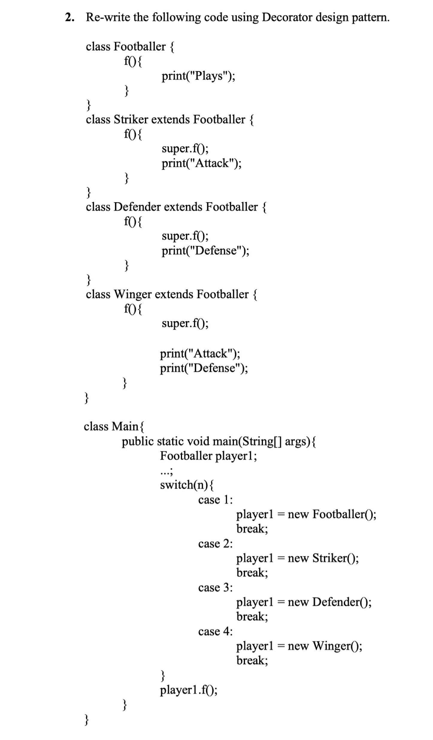 Solved 2 Re Write The Following Code Using Decorator Design 