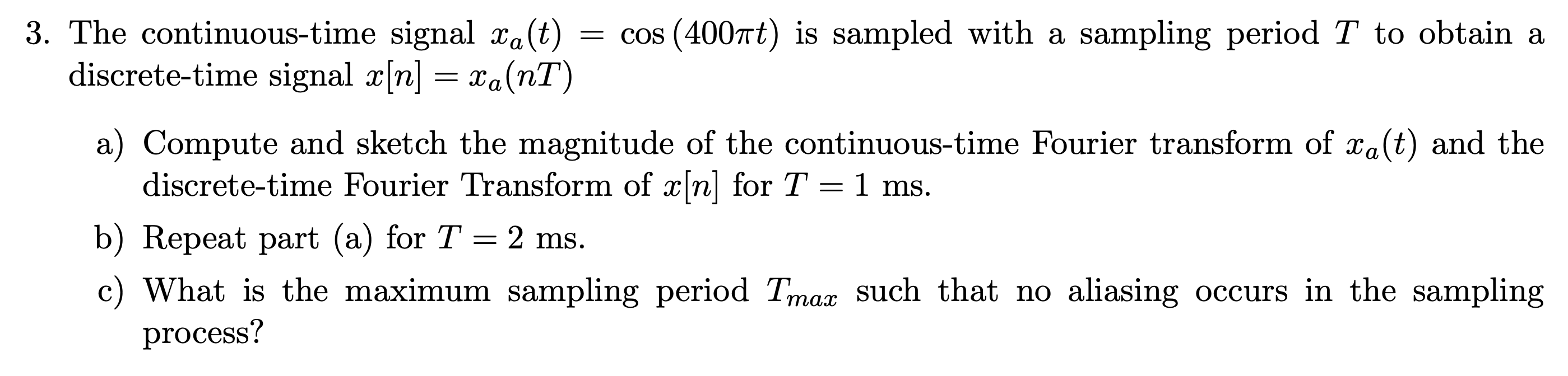 Solved 3. The continuous-time signal xa(t) = cos (400nt) is | Chegg.com
