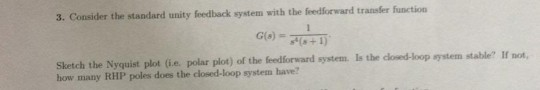 Solved 3. Consider the standard unity feedback system with | Chegg.com