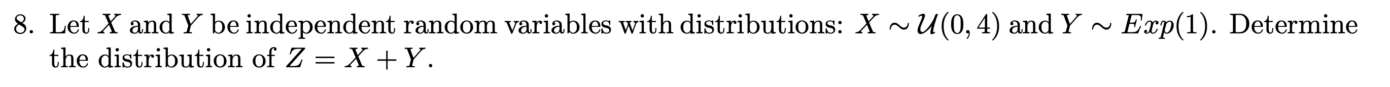 Solved 8. Let X and Y be independent random variables with | Chegg.com