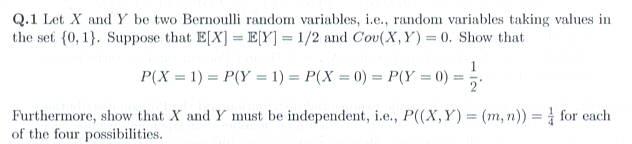 Solved Q.1 Let X and Y be two Bernoulli random variables, | Chegg.com