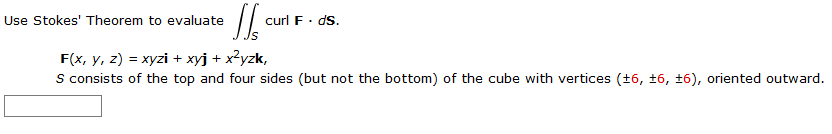 Solved Use Stokes' Theorem to evaluate Sla curl F. ds. F(x, | Chegg.com