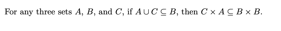 Solved For any three sets A,B, and C, if A∪C⊆B, then | Chegg.com