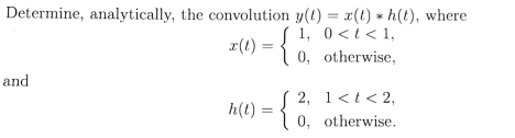 Solved Determine, analytically, the convolution | Chegg.com