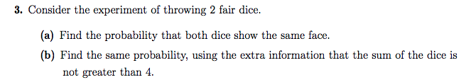Solved 3. Consider the experiment of throwing 2 fair dice. | Chegg.com