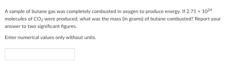 Solved A sample of butane gas was completely combusted in | Chegg.com
