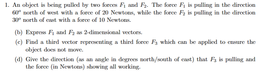 Solved 1 An Object Is Being Pulled By Two Forces F1 And F2